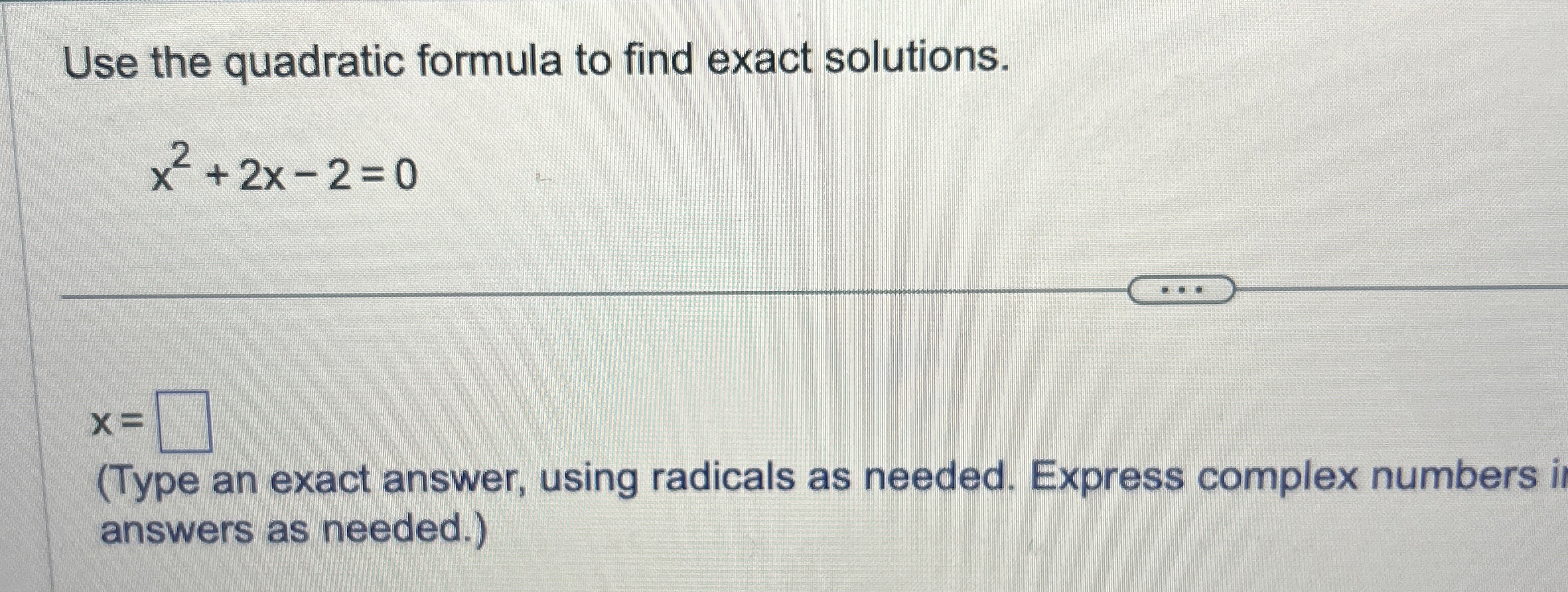 Solved Use the quadratic formula to find exact | Chegg.com