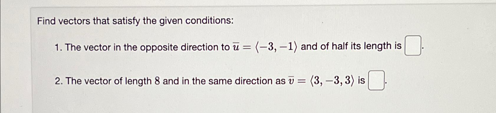 Solved Find vectors that satisfy the given conditions:The | Chegg.com | Chegg.com