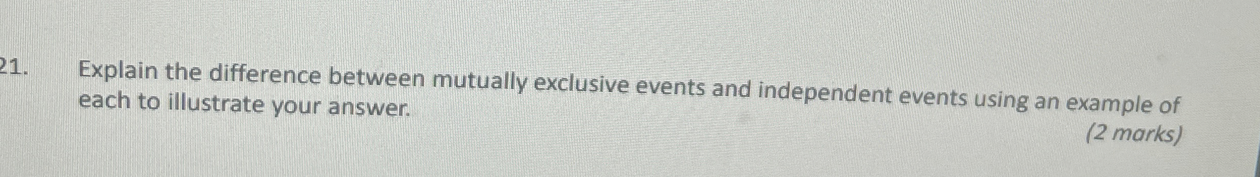 Solved Explain the difference between mutually exclusive | Chegg.com