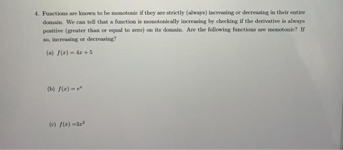Solved 4. Functions are known to be monotonic if they are | Chegg.com