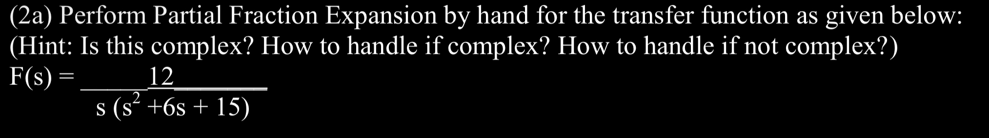 Solved (2a) ﻿Perform Partial Fraction Expansion by hand for | Chegg.com