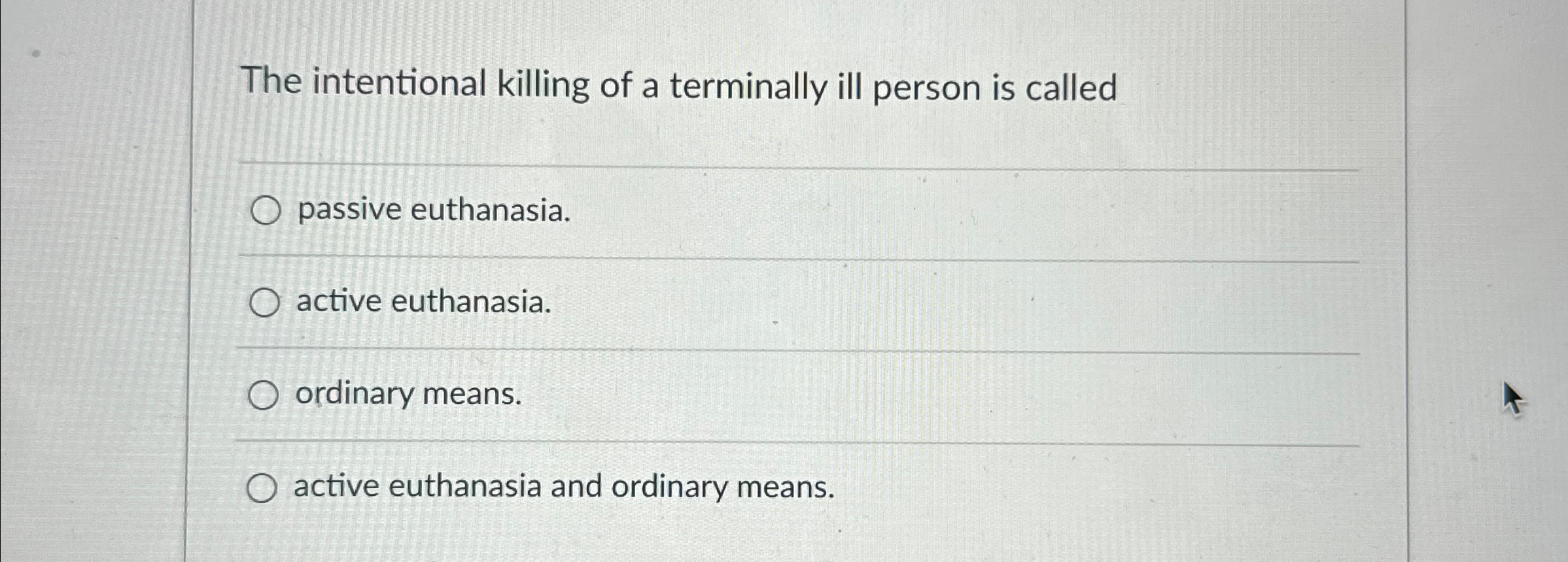 Solved The intentional killing of a terminally ill person is | Chegg.com