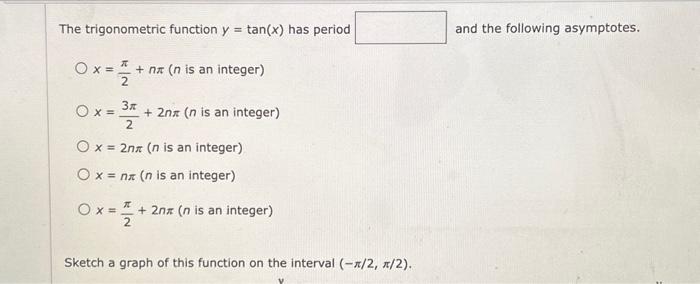 Solved The trigonometric function y = tan(x) has period T O | Chegg.com