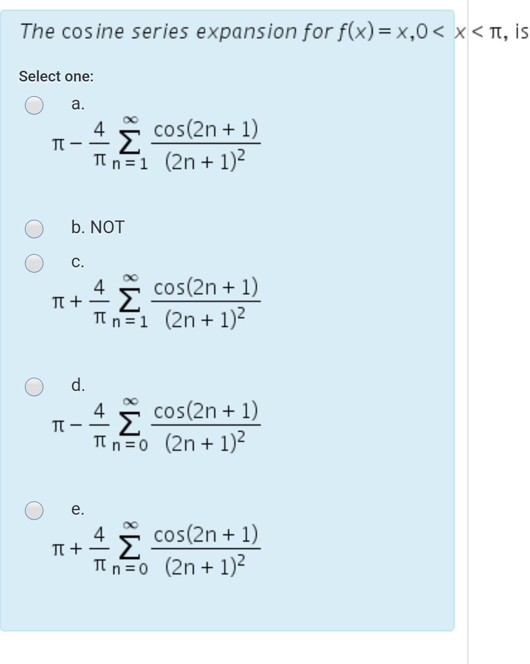 Solved The cosine series expansion for f(x)= x,0