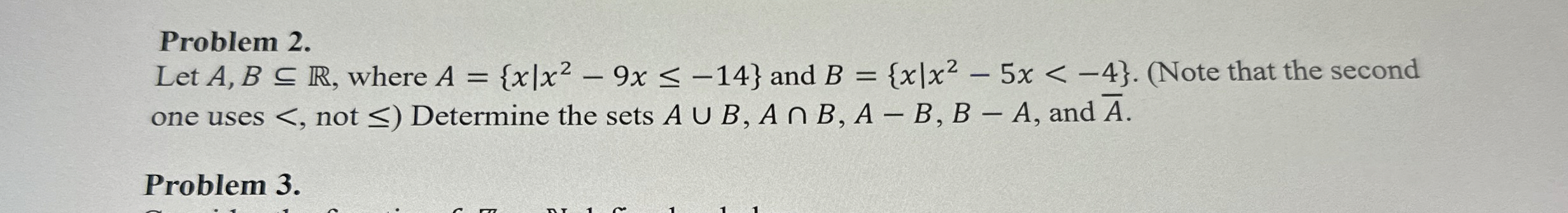Solved Problem 2.Let A,BsubeR, where A={x|x2-9x≤-14} ﻿and | Chegg.com
