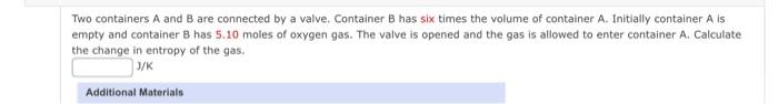 Solved Two containers A and B are connected by a valve. | Chegg.com