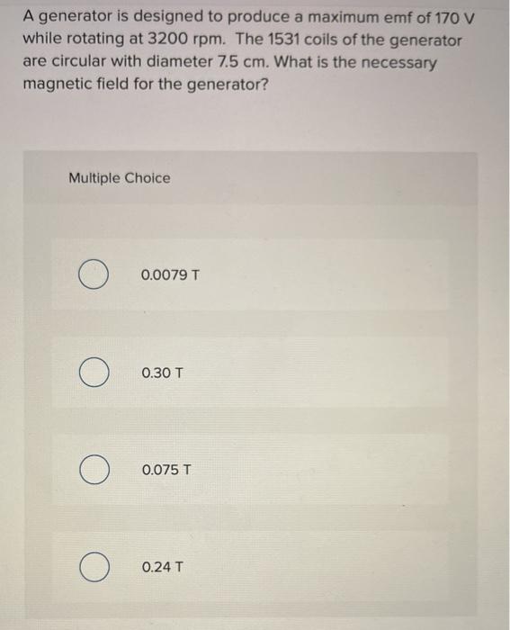 Solved A generator is designed to produce a maximum emf of | Chegg.com