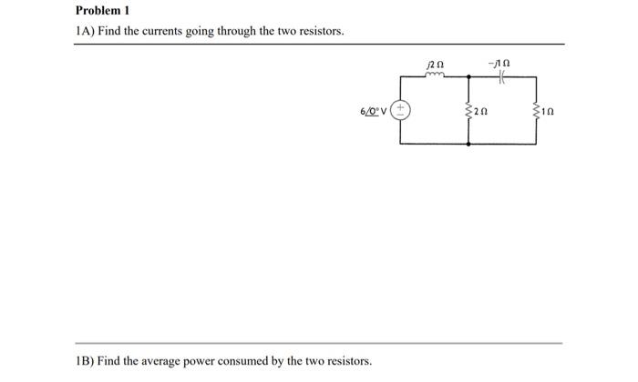 Solved Problem 1 1A) Find the currents going through the two | Chegg.com