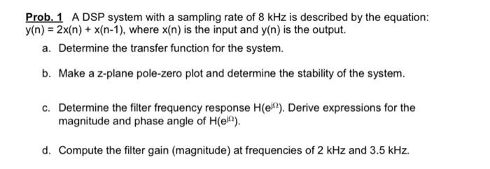 Solved Prob. 1 A DSP system with a sampling rate of 8kHz is | Chegg.com