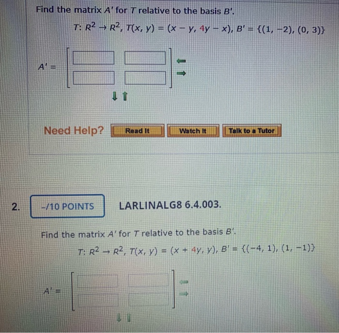 Solved Find the matrix A for T relative to the basis B'. T: | Chegg.com