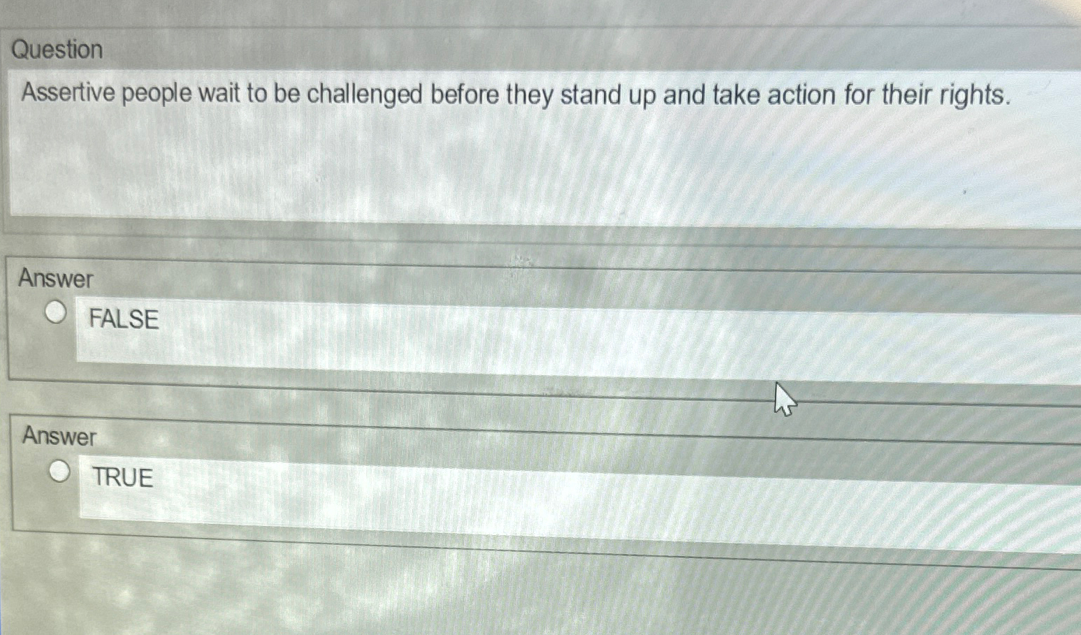 Solved QuestionAssertive people wait to be challenged before | Chegg.com
