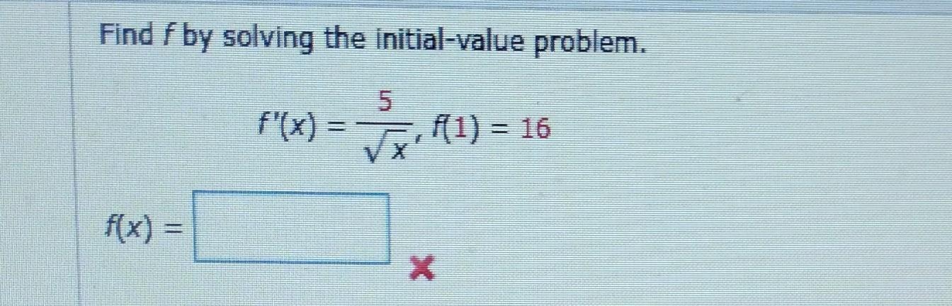 Solved Find f by solving the initial-value problem. f(x) | Chegg.com
