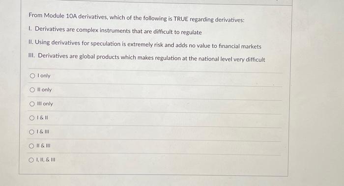 Solved From Module 10 A derivatives, which of the following | Chegg.com