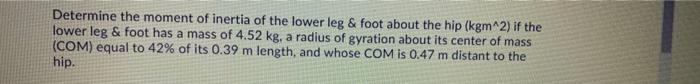 Solved Determine the moment of inertia of the lower leg & | Chegg.com