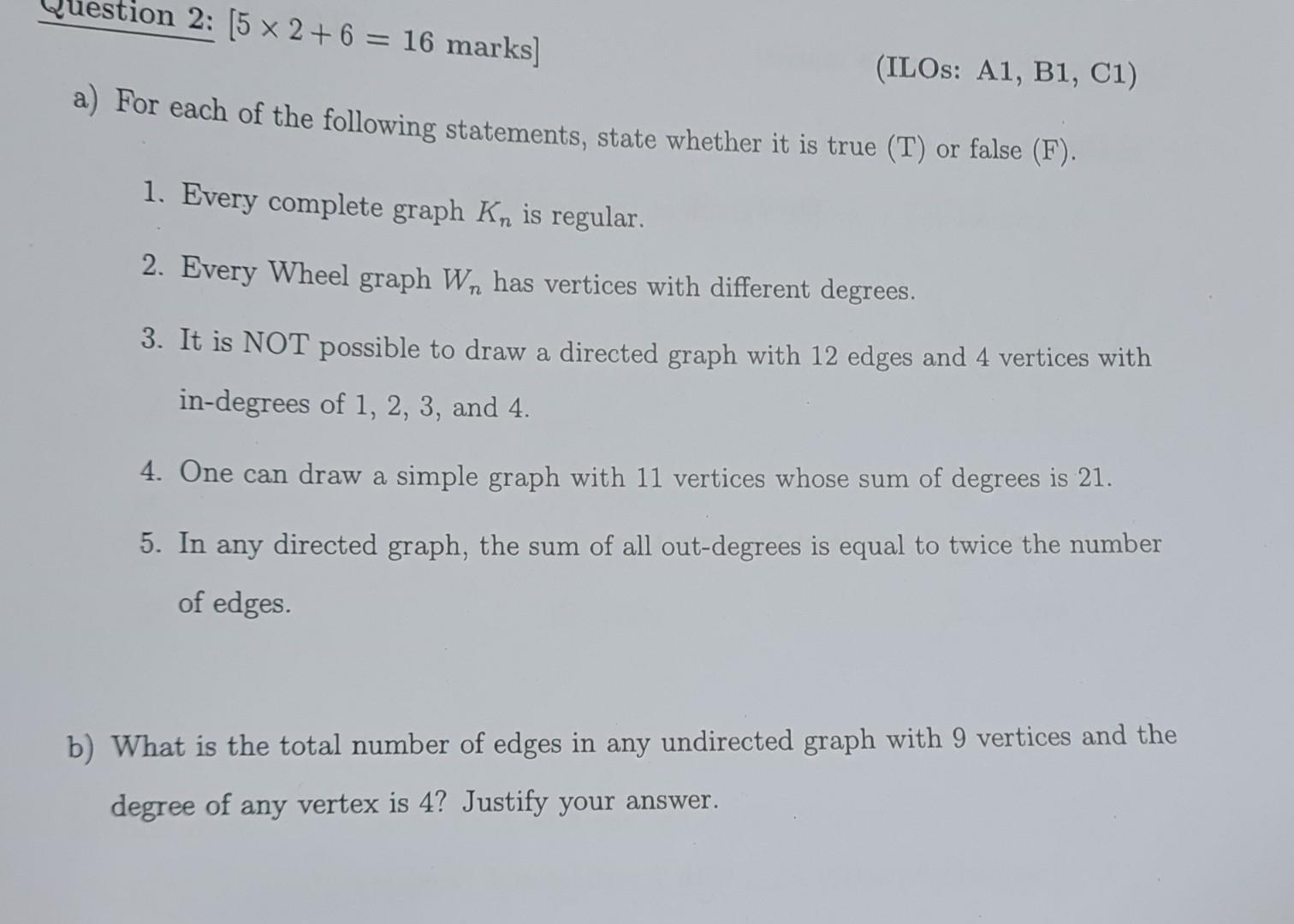 Solved 2: [5×2+6=16 marks ] (ILOs: A1, B1, C1) a) For each | Chegg.com