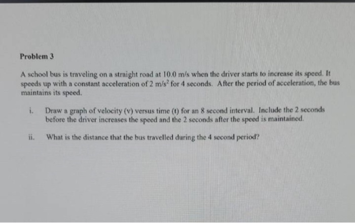 Solved Problem 3 A school bus is traveling on a straight | Chegg.com