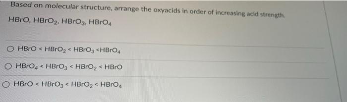 Solved Based on molecular structure, arrange the oxyacids in | Chegg.com