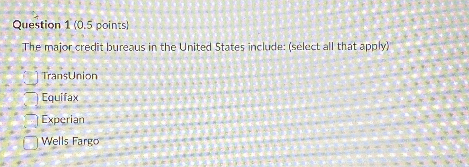 Solved Question 1 ( 0.5 ﻿points)The major credit bureaus in | Chegg.com