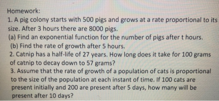 Solved Homework: 1. A pig colony starts with 500 pigs and | Chegg.com