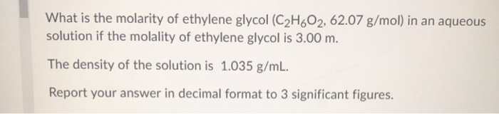 Solved What is the molarity of ethylene glycol (C2H602, | Chegg.com