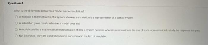 Solved Question 4 What is the difference between a model and | Chegg.com