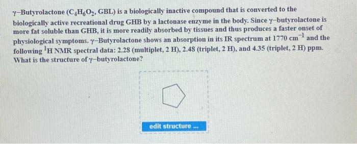Solved γ-Butyrolactone (C4H6O2,GBL) is a biologically | Chegg.com