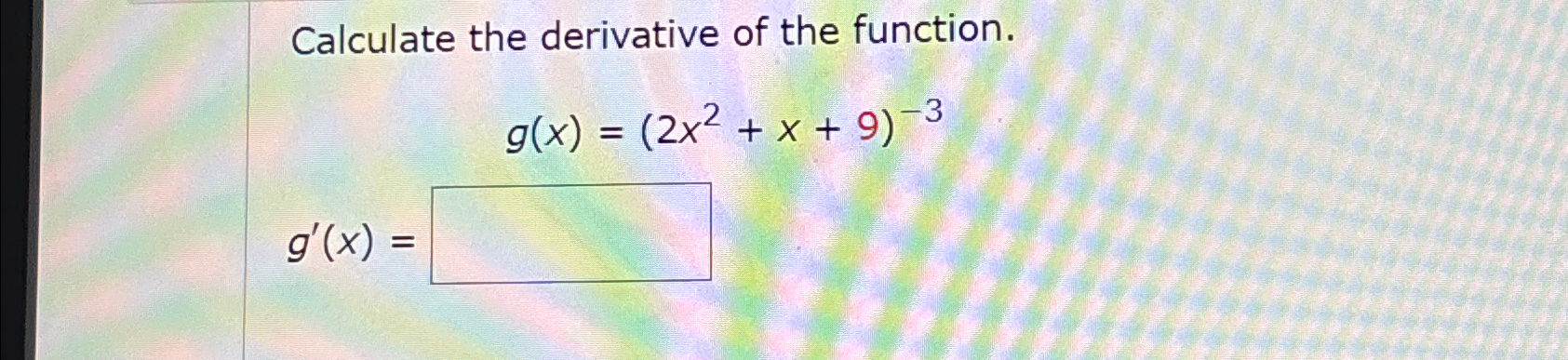Solved Calculate the derivative of the | Chegg.com