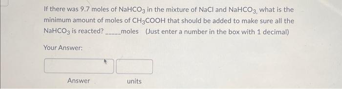 If there was 9.7 moles of NaHCO3 in the mixture of | Chegg.com