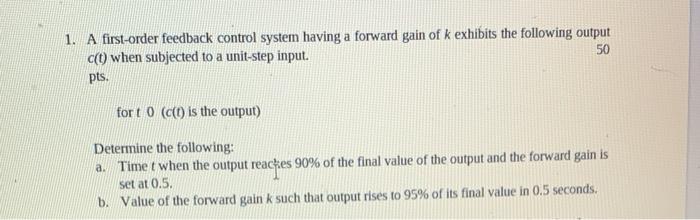 Solved 1. A first-order feedback control system having a | Chegg.com