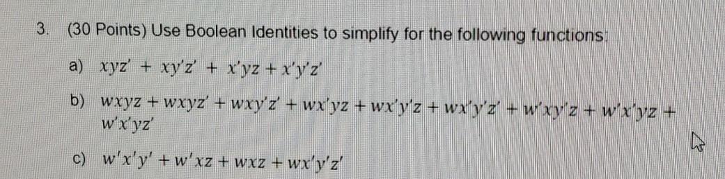 Solved 3. (30 Points) Use Boolean Identities to simplify for | Chegg.com