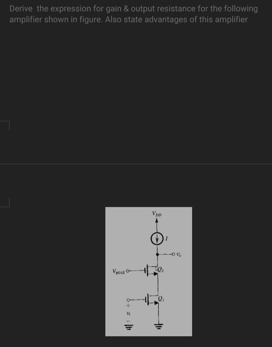 Solved Derive the expression for gain & output resistance | Chegg.com