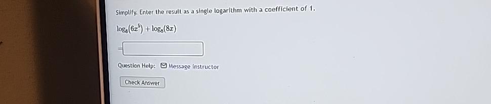 Solved Simplify. Enter the result as a single logarithm with | Chegg.com