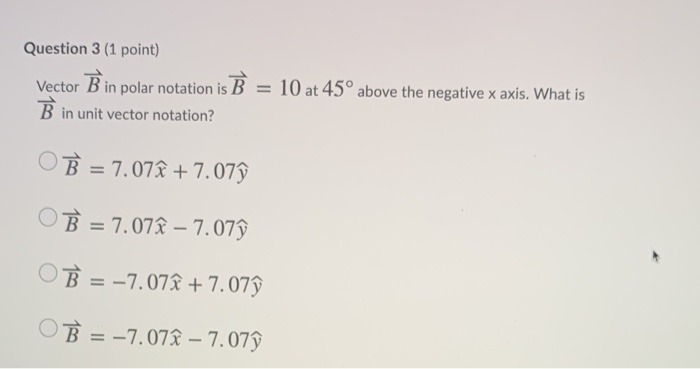 Solved Question 3 (1 point) Vector B in polar notation is Ē | Chegg.com