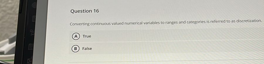 Solved Question 16Converting continuous valued numerical | Chegg.com
