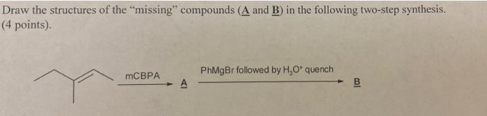 Solved Draw the structures of the "missing" compounds (A and | Chegg.com