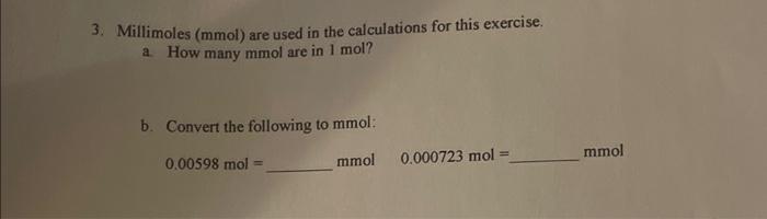 Solved 3. Millimoles (mmol) are used in the calculations for | Chegg.com