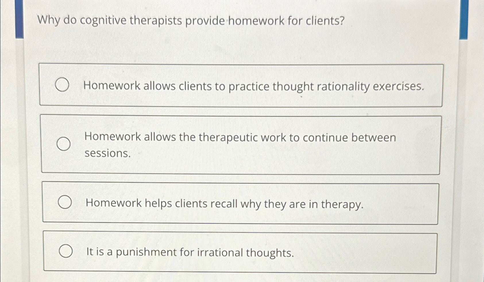 Solved Why do cognitive therapists provide homework for | Chegg.com