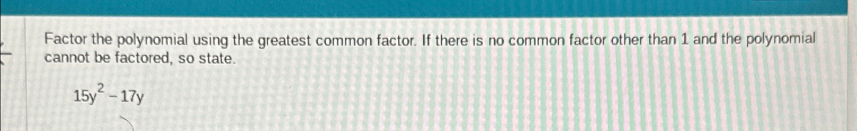 Solved Factor The Polynomial Using The Greatest Common