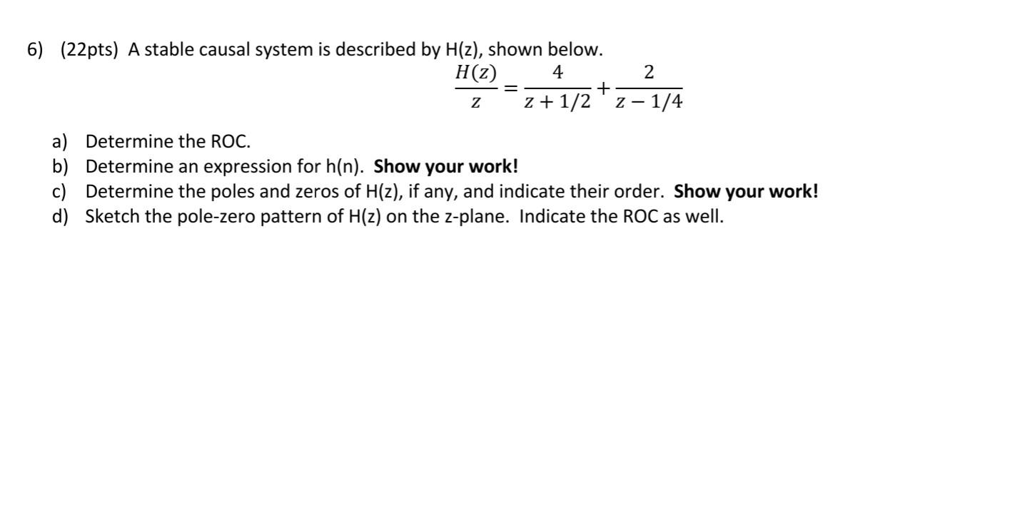 Solved 6) (22pts) A stable causal system is described by | Chegg.com