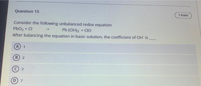 Solved Question 15 1 Point Consider the following unbalanced | Chegg.com