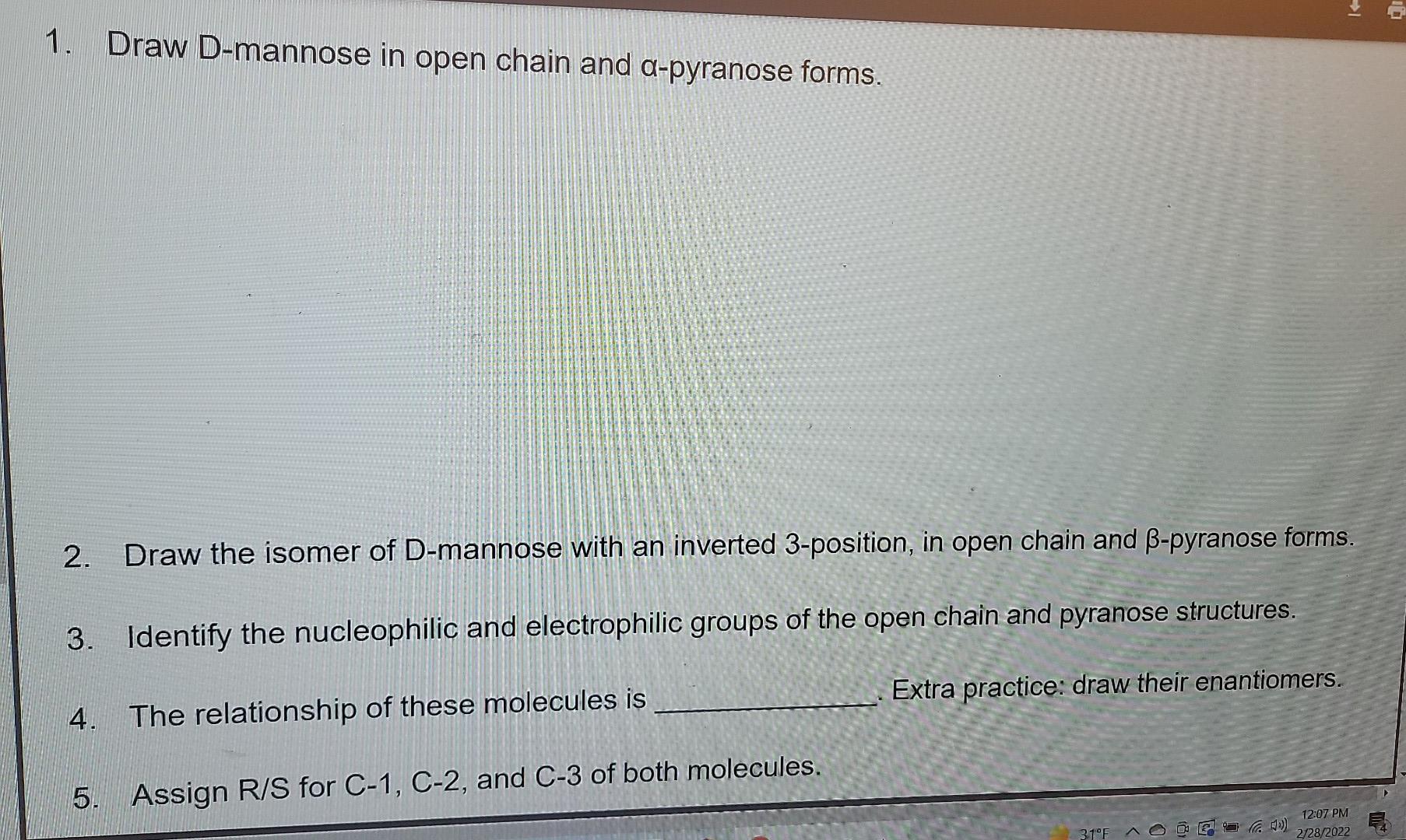 Solved 1. Draw D-mannose in open chain and a-pyranose forms. | Chegg.com