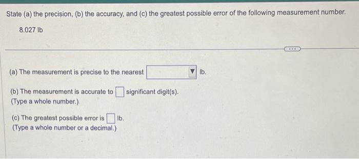 Solved State (a) the precision, (b) the accuracy, and (c) | Chegg.com