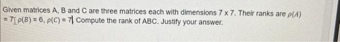 Solved Given matrices A, B and C are three matrices each | Chegg.com