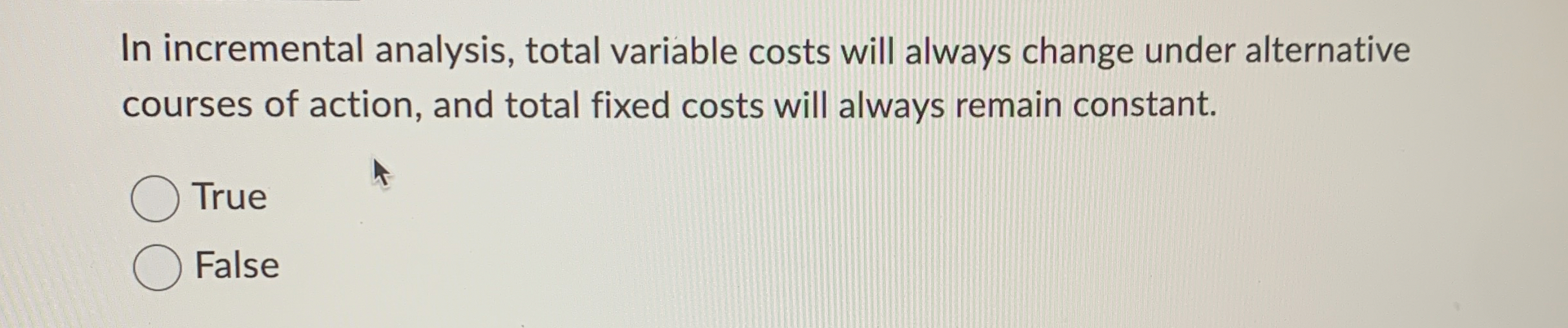 Solved In incremental analysis, total variable costs will | Chegg.com
