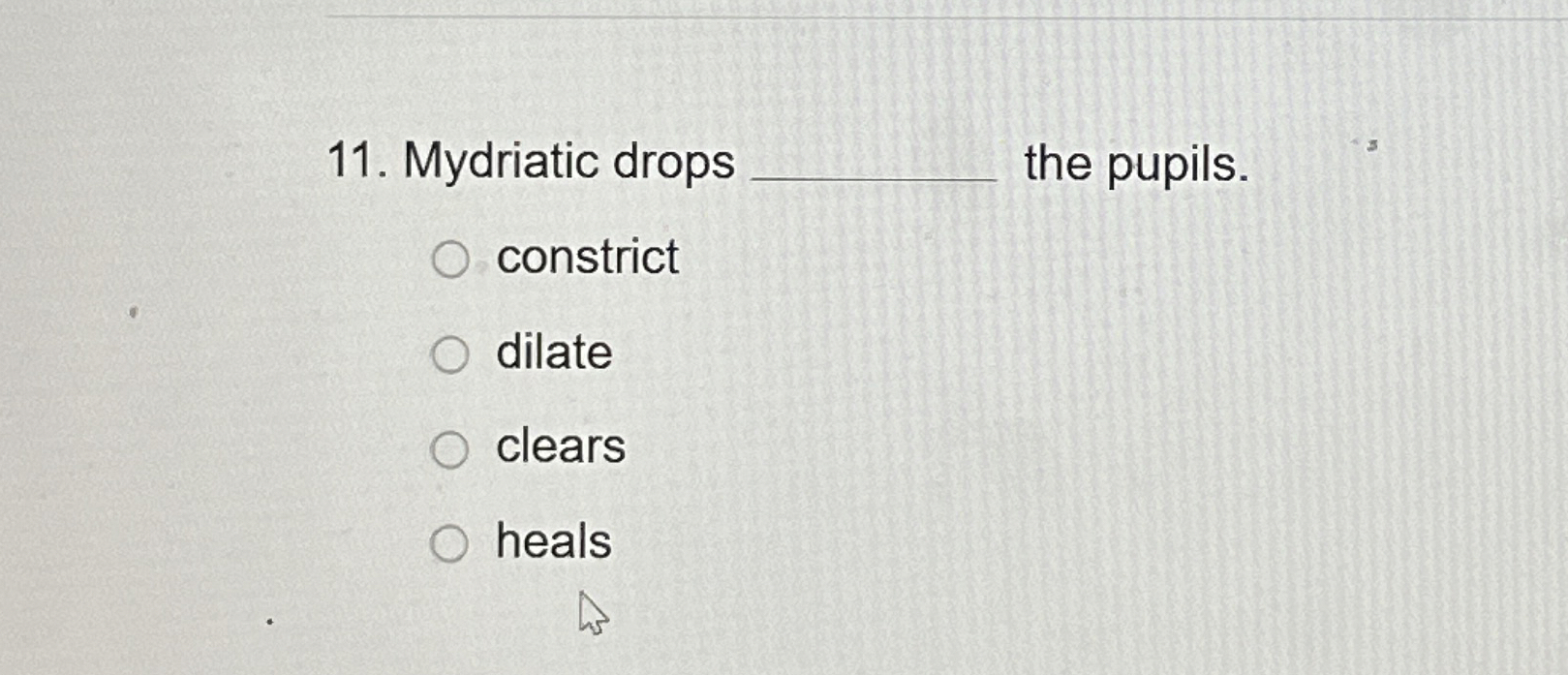 Solved Mydriatic dropsthe pupils.constrictdilateclearsheals | Chegg.com