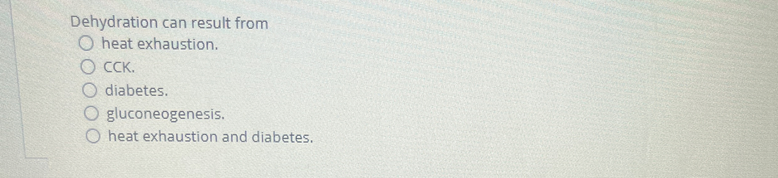 Solved Dehydration can result fromheat | Chegg.com