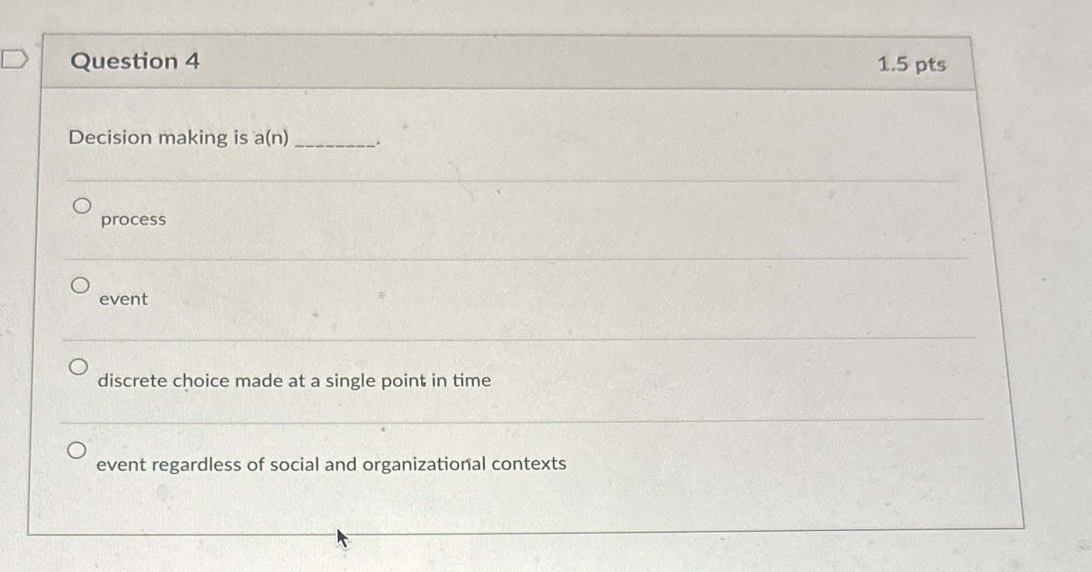 Solved Question 41.5ptsDecision making is | Chegg.com