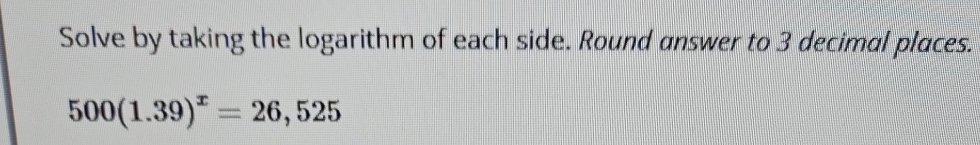 Solved Solve by taking the logarithm of each side. Round | Chegg.com