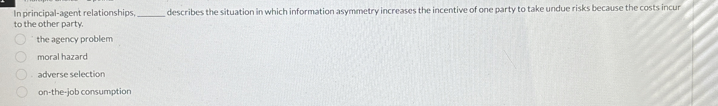 Solved In principal-agent relationships, ﻿describes the | Chegg.com