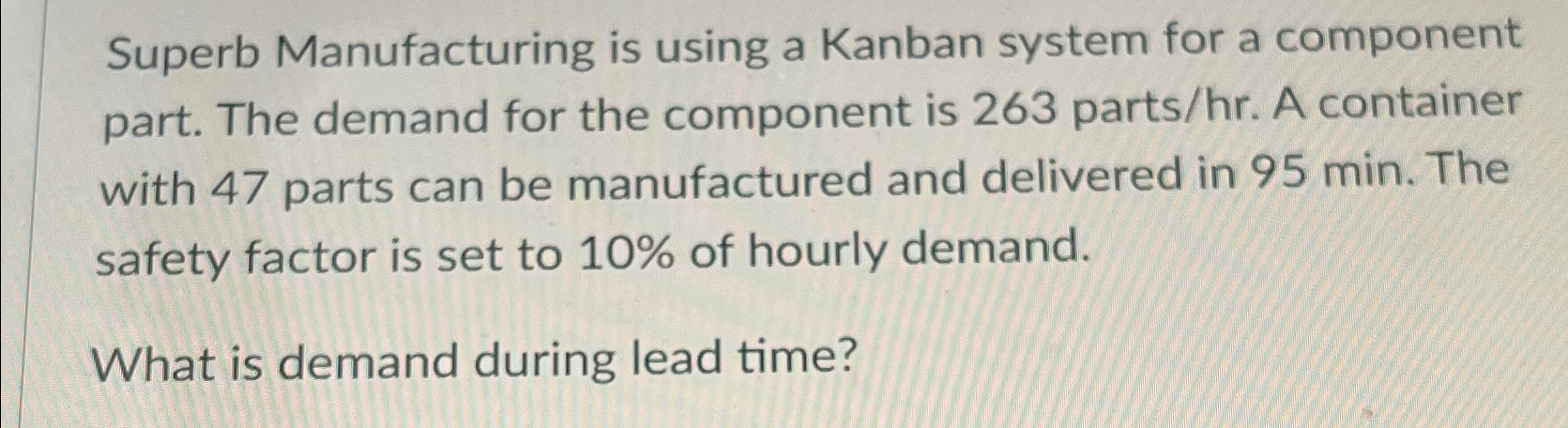 Solved Superb Manufacturing is using a Kanban system for a | Chegg.com